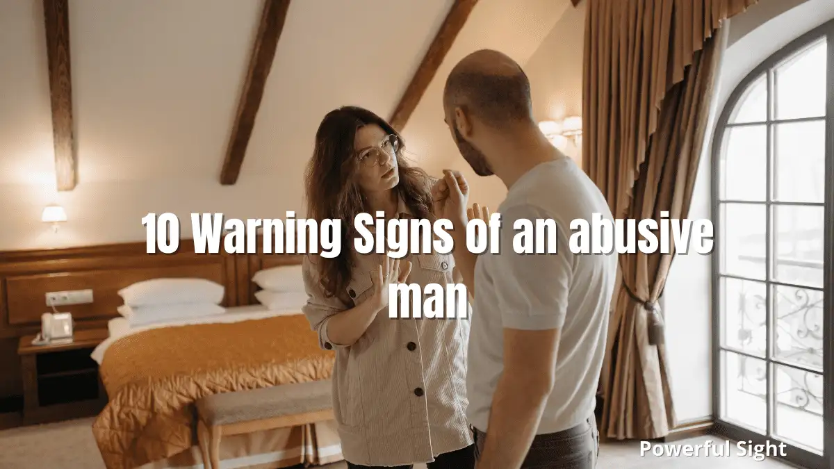 10 Signs Of An Abusive Man In A Relationship - Powerful Sight
