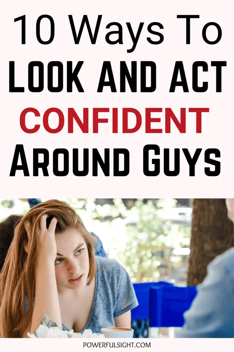 10 Proven Ways to Be More Confident Around Guys - Powerful Sight