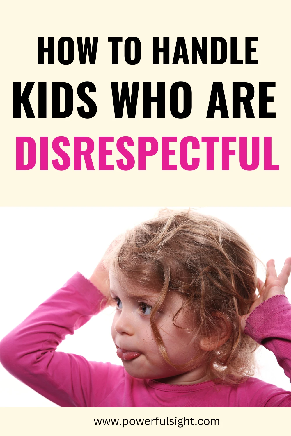 How To Handle Disrespectful Kids - Powerful Sight